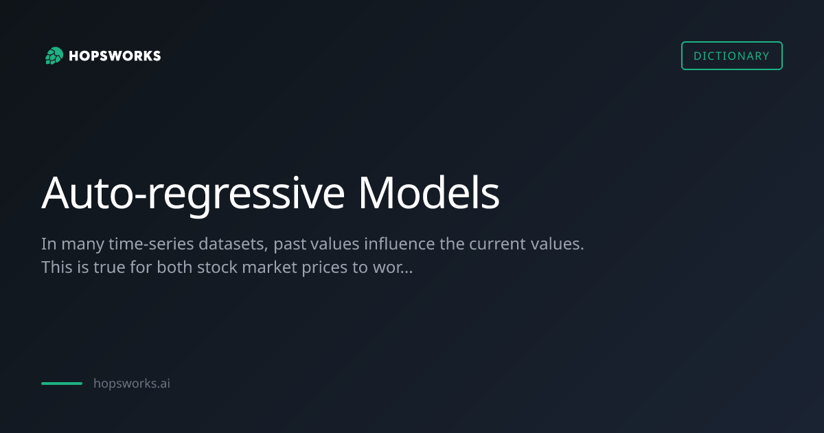 Auto-regressive Models - MLOps Dictionary | Hopsworks