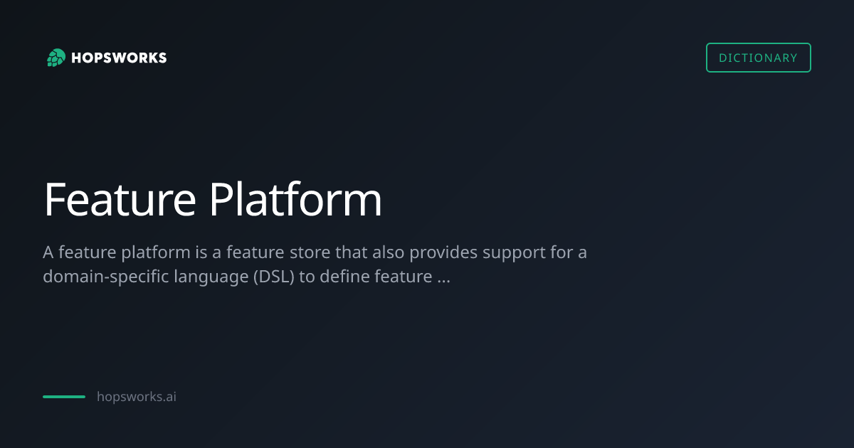 Feature Platform - MLOps Dictionary | Hopsworks