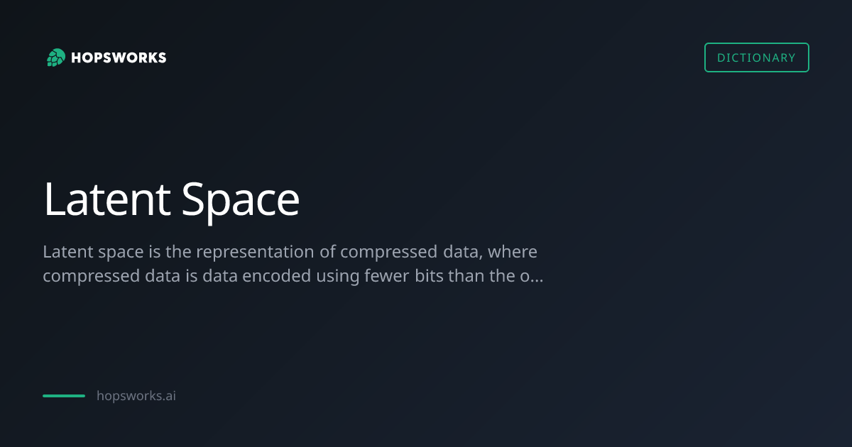 Latent Space - MLOps Dictionary | Hopsworks