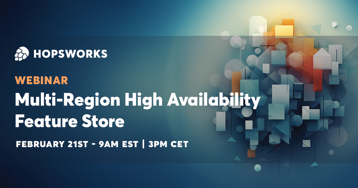 Multi-Region High Availability Feature Store - Events | Hopsworks