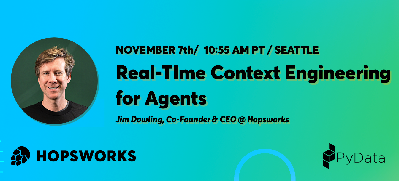Real-Time Context Engineering for Agents - Events | Hopsworks