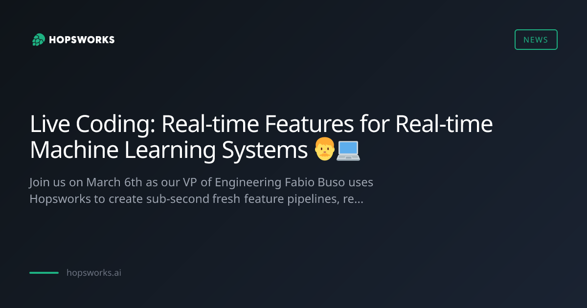 Live Coding: Real-time Features for Real-time Machine Lea... | Hopsworks