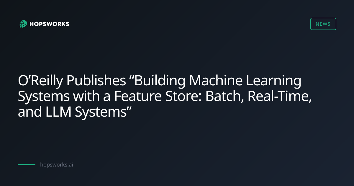 O’Reilly Publishes “Building Machine Learning Systems wit... | Hopsworks