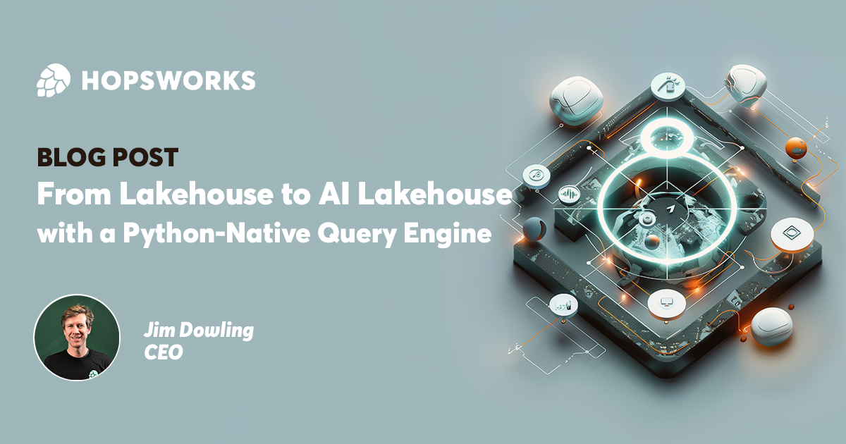 From Lakehouse to AI Lakehouse with a Python-Native Query... | Hopsworks