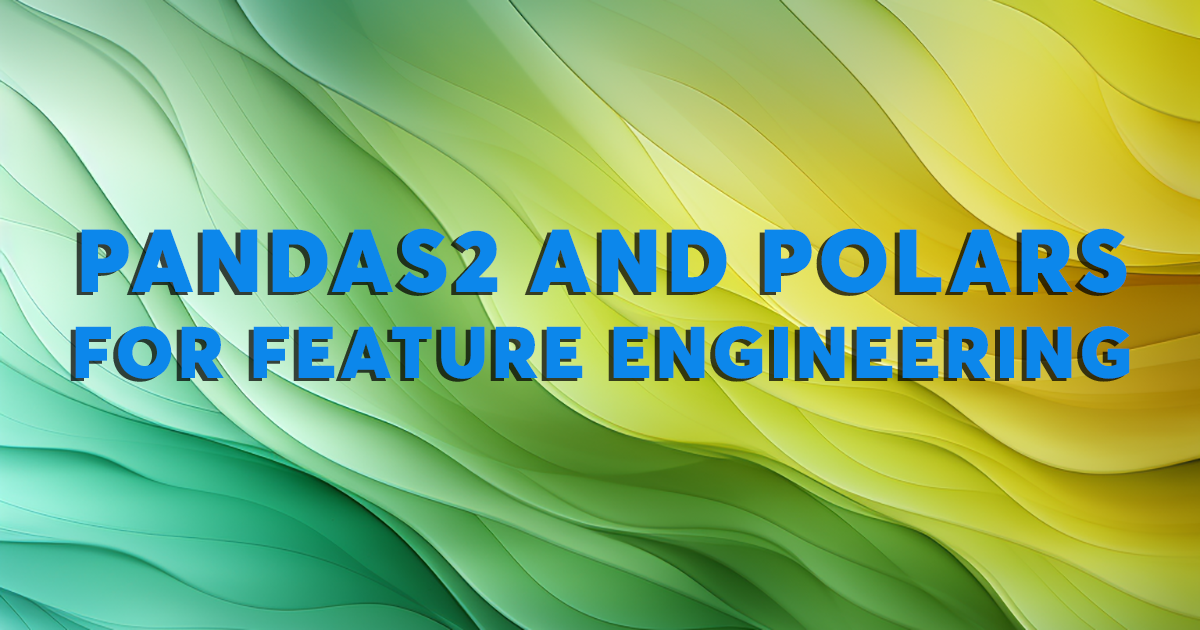Pandas2 and Polars for Feature Engineering | Hopsworks