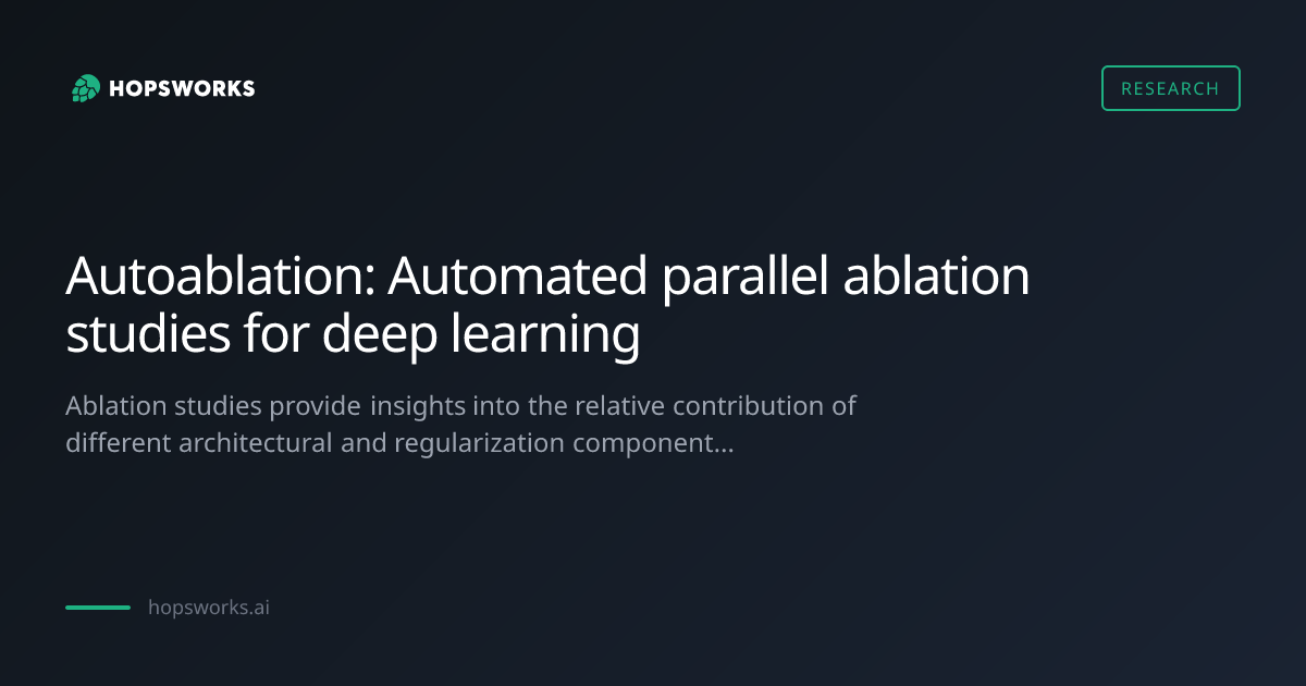 Autoablation: Automated parallel ablation studies for dee... | Hopsworks